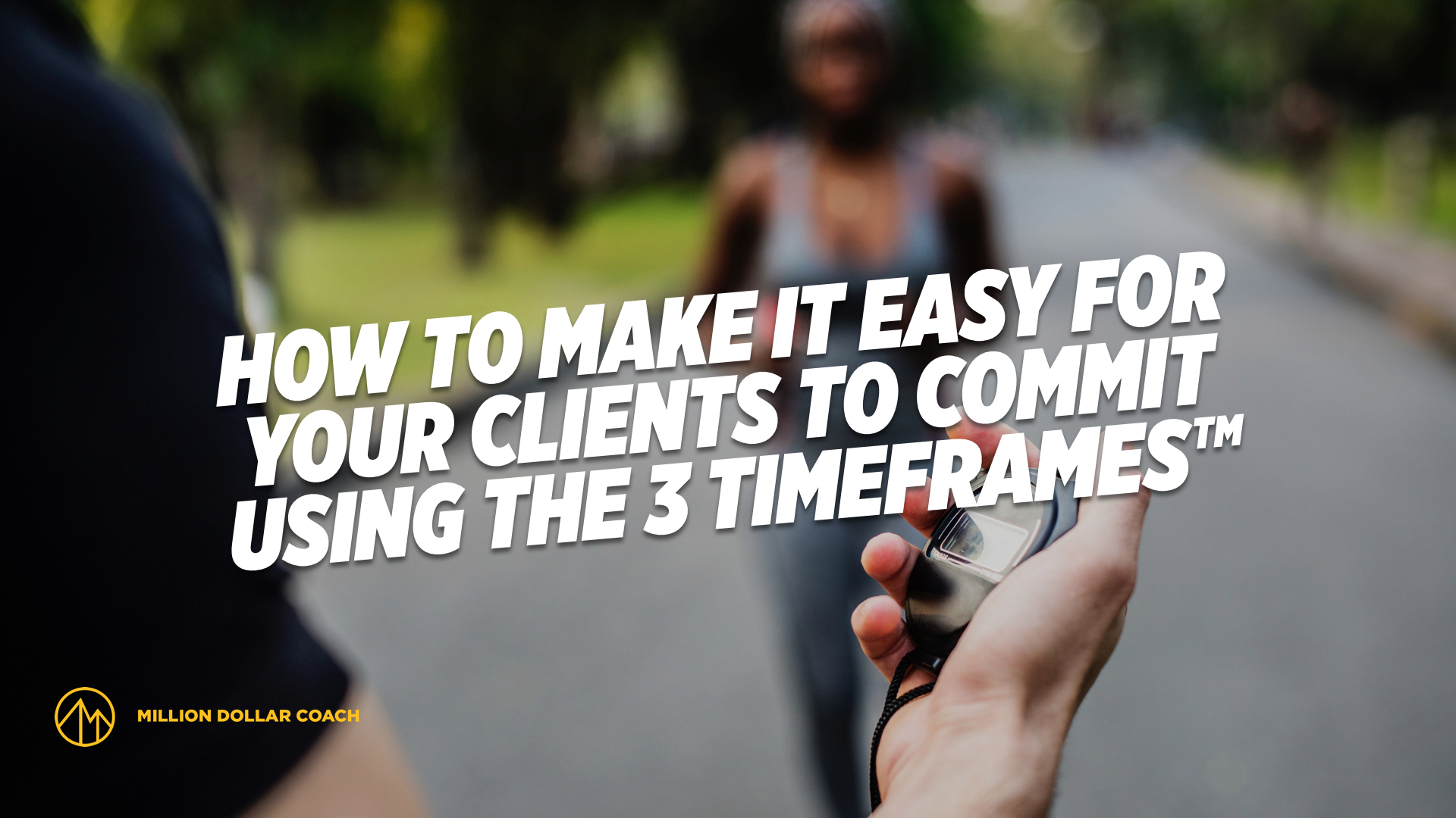 How to Make It Easy for Your Clients to Commit Using The 3 Timeframes ...