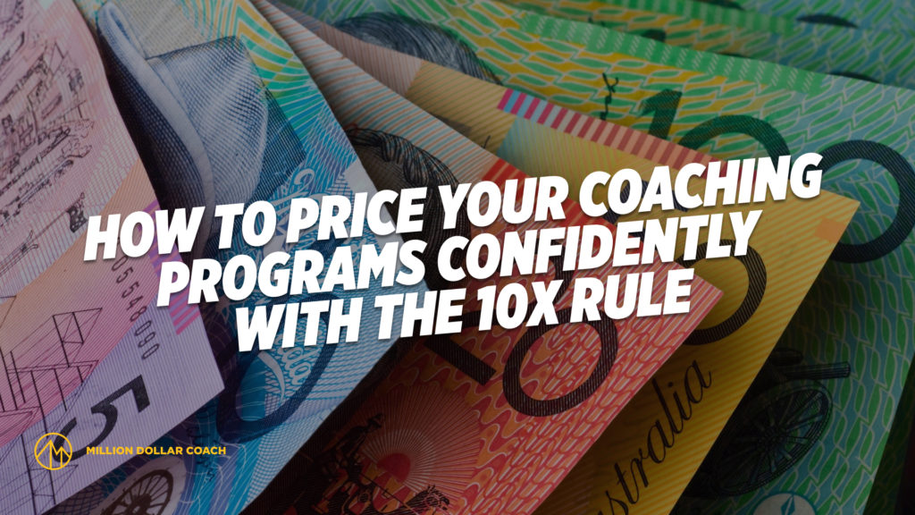 How to Price Your Coaching Programs Confidently with the 10X Rule ...
